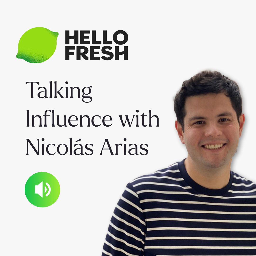 Talking Influence with: Nicolás Arias, HelloFresh