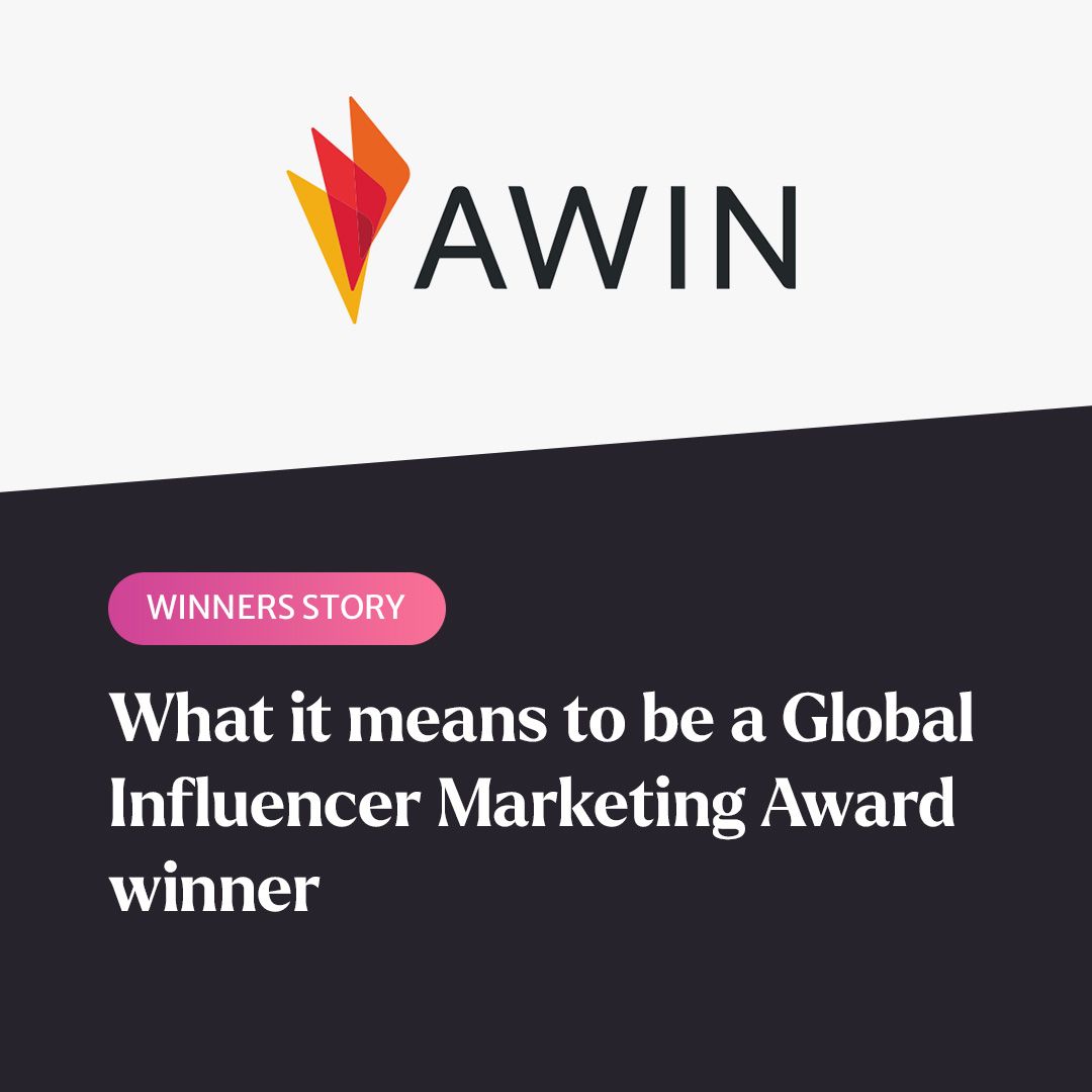 Awin on What it Means to be a Global Influencer Marketing Award Winner ...