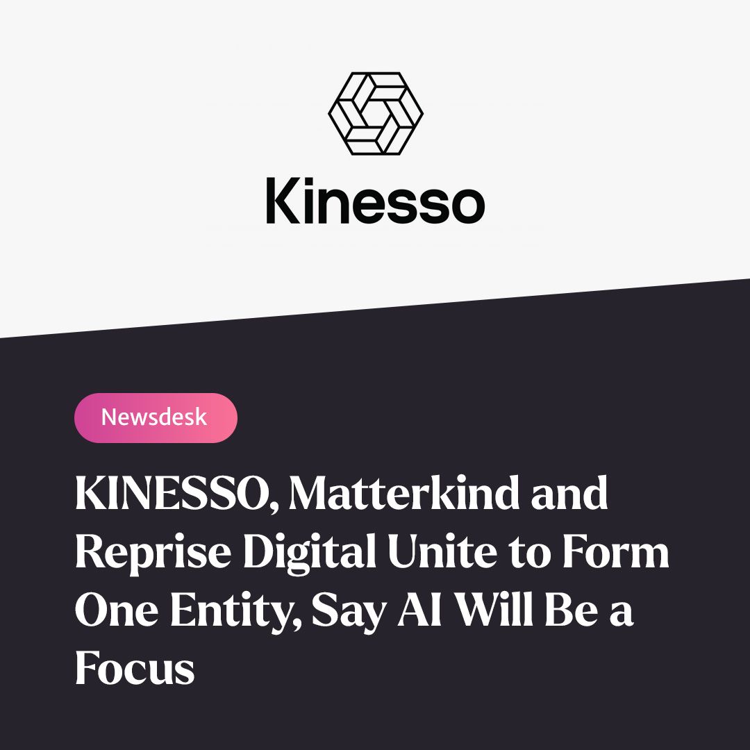 KINESSO, Matterkind and Reprise Digital Unite to Form One Entity, Say ...