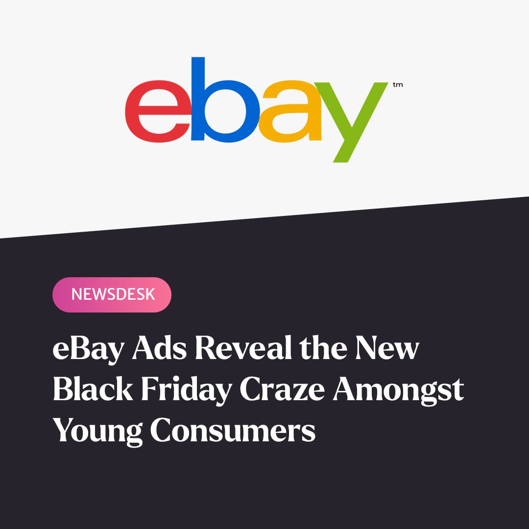 eBay Ads Reveal the New Black Friday Craze Amongst Young Consumers