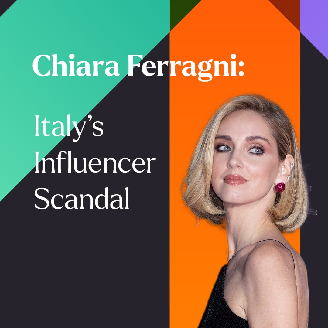 Chiara Ferragni: Italy’s Influencer Scandal Followed by Tighter Regulations