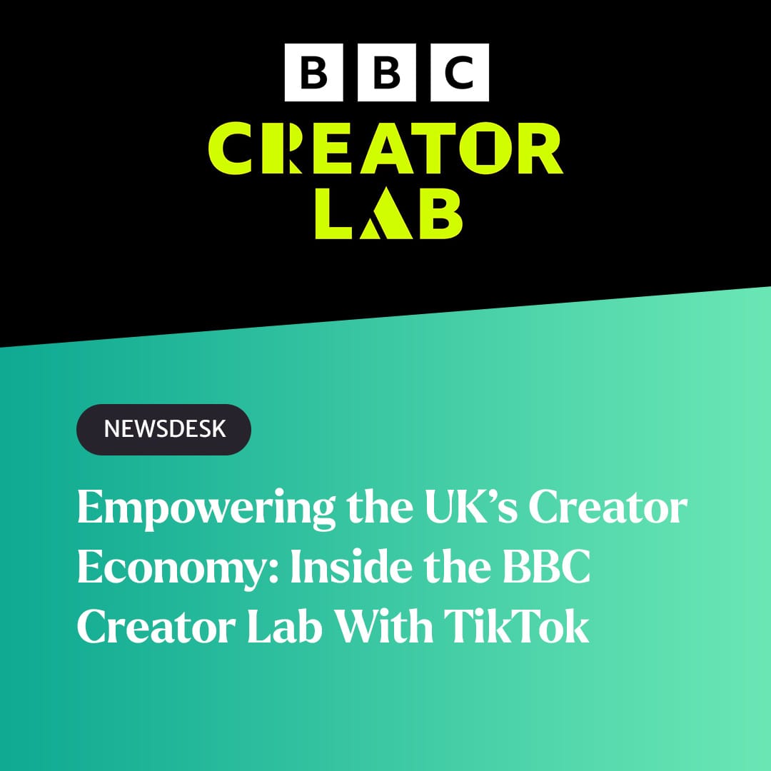 Empowering the UK’s Creator Economy: Inside the BBC Creator Lab With TikTok