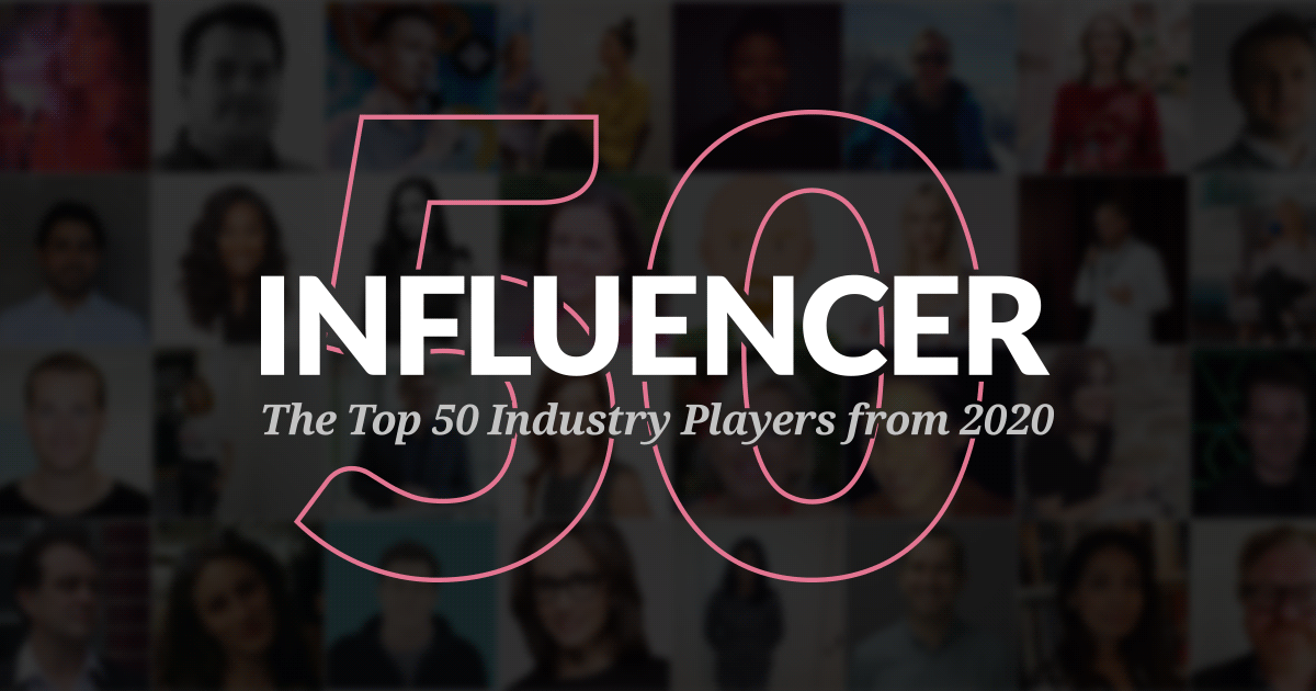 #Influencer50: Meet the Top 50 Industry Players of 2020 - [Talking ...