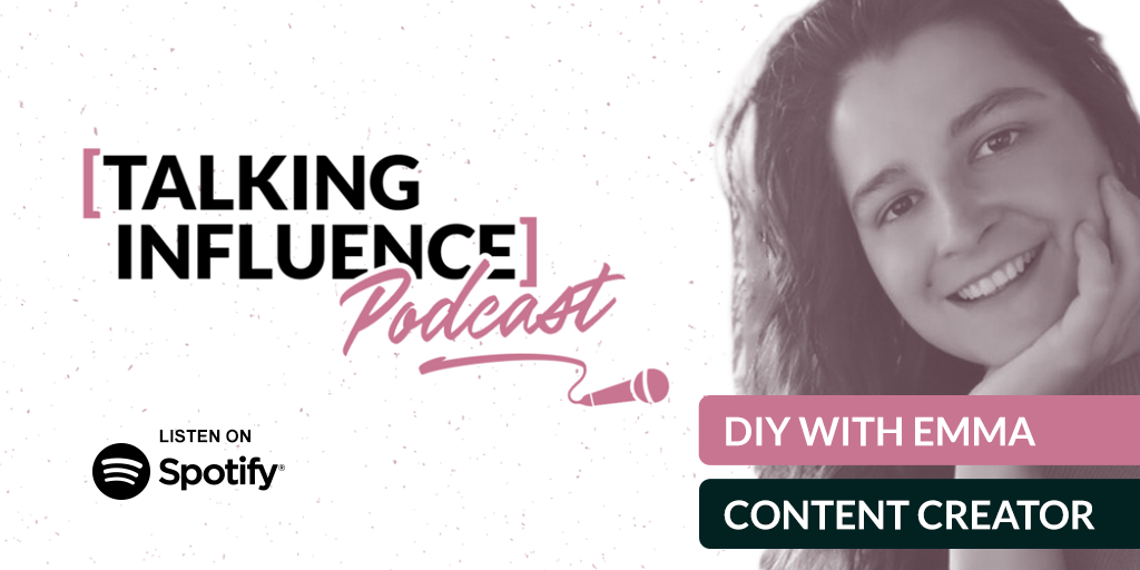 Talking Influence with: DIY With Emma - [Talking Influence]